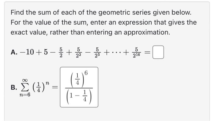 Solved Find the sum of each of the geometric series given | Chegg.com
