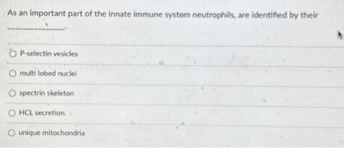 Solved As an important part of the innate immune system | Chegg.com