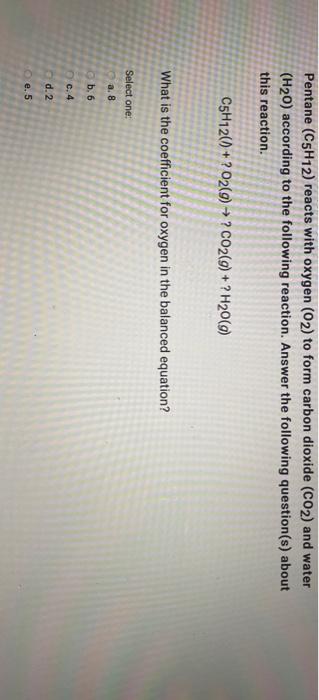 Solved Pentane (C5H12) reacts with oxygen (02) to form | Chegg.com