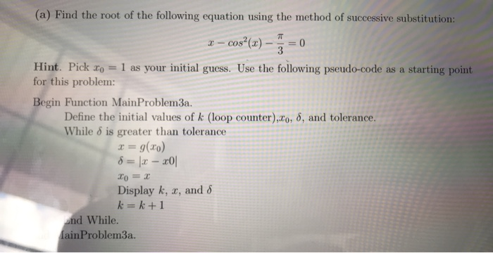 Solved (a) Find the root of the following equation using the | Chegg.com
