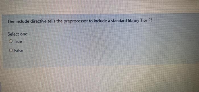 Solved The include directive tells the preprocessor to | Chegg.com