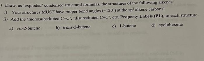 Solved Draw, as 'exploded' condensed structural formulas, | Chegg.com