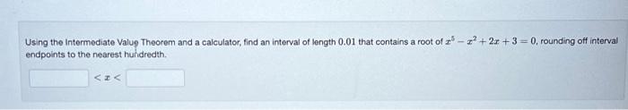 Solved Using the Intermediate Valug Theorem and a | Chegg.com