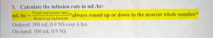 Solved 3. Calculate the infusion rate in mL/hr : mL/hr= | Chegg.com
