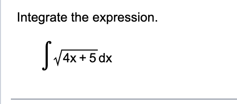 Solved Integrate the expression.∫﻿﻿4x+52dx | Chegg.com
