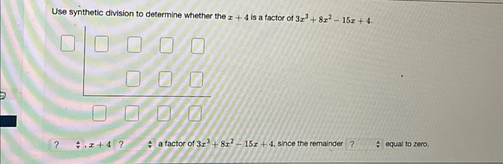 Solved Use synthetic division to determine whether the x+4 | Chegg.com