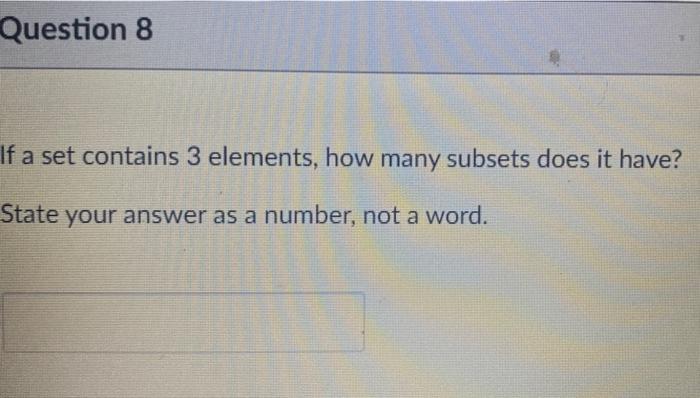 Solved Question 8 If a set contains 3 elements, how many | Chegg.com