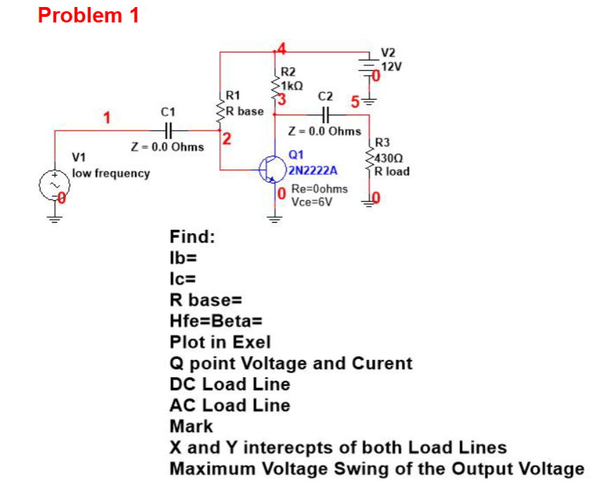 Problem 1 ﻿Find: lb= ﻿lc= ﻿R base= ﻿Hfe=Beta= ﻿Plot | Chegg.com