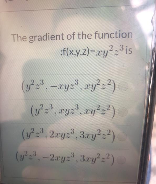 Solved The gradient of the function =f(x,y,z)=xy? 3 is (52 | Chegg.com