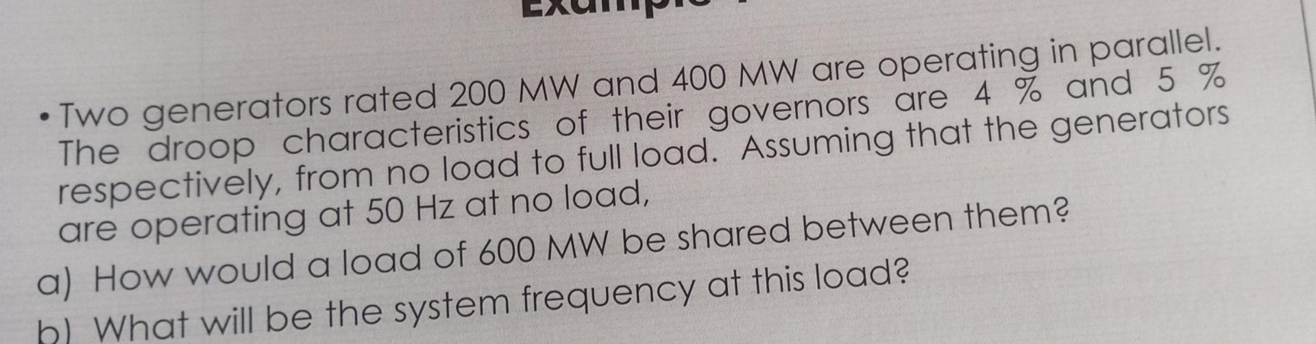 Solved - Two generators rated 200MW and 400MW are operating | Chegg.com