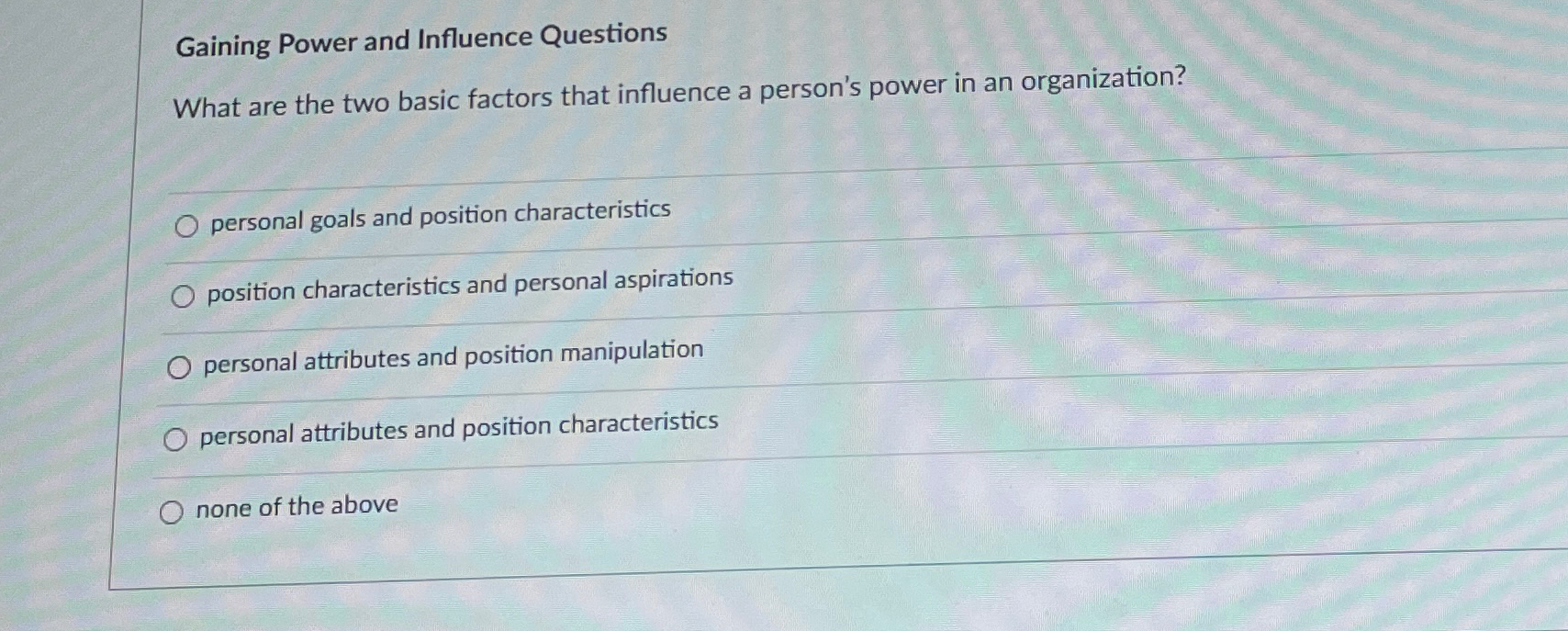 Solved Gaining Power and Influence QuestionsWhat are the two | Chegg.com
