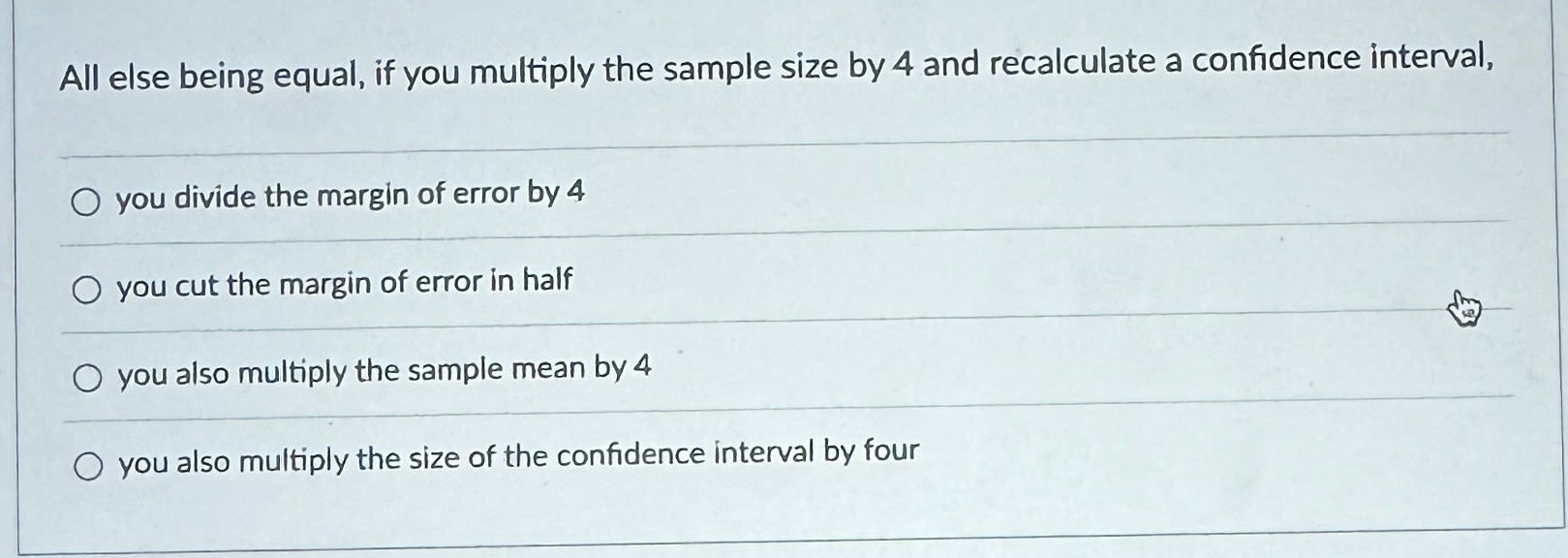 Solved All else being equal, if you multiply the sample size | Chegg.com