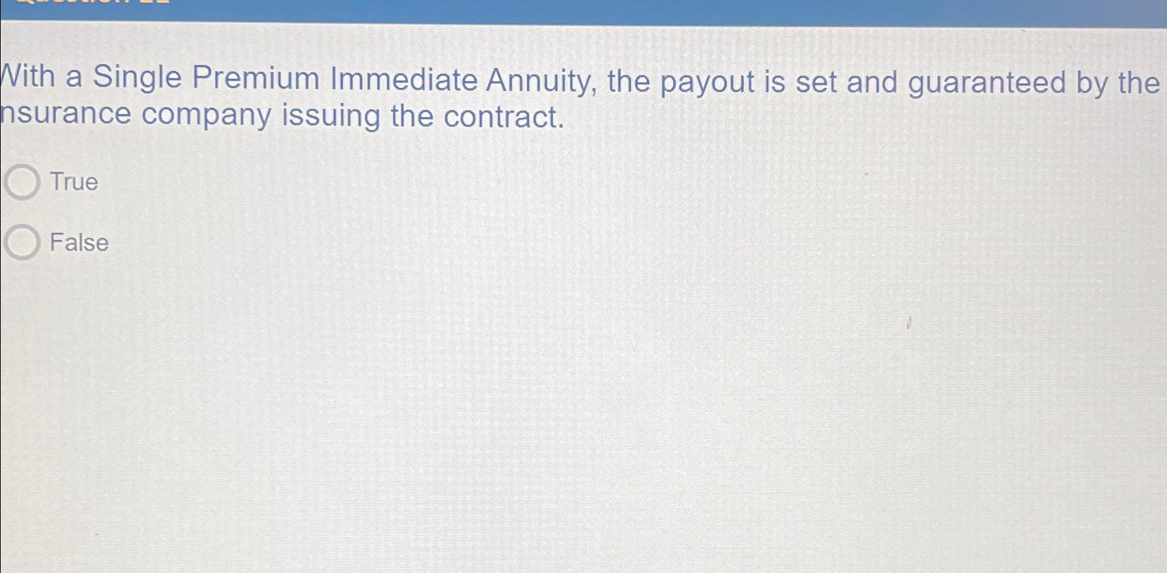 Solved With a Single Premium Immediate Annuity, the payout | Chegg.com