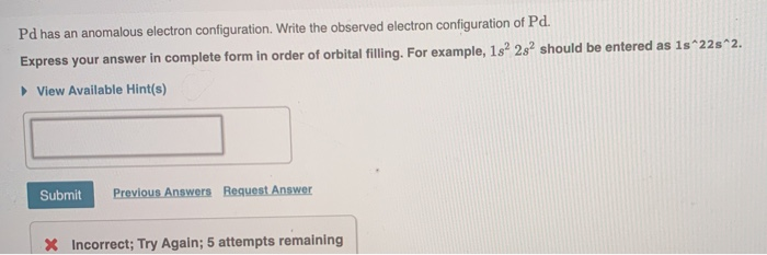Solved Pd Has An Anomalous Electron Configuration Write The