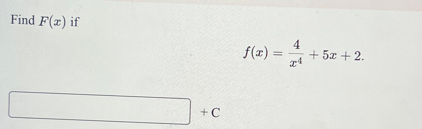 Solved Find F(x) ﻿iff(x)=4x4+5x+2 | Chegg.com