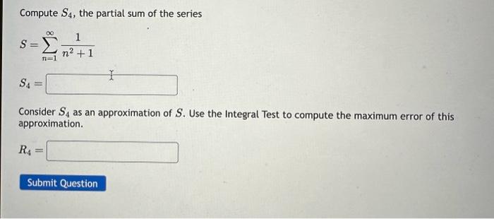 Solved Compute S4, the partial sum of the series | Chegg.com