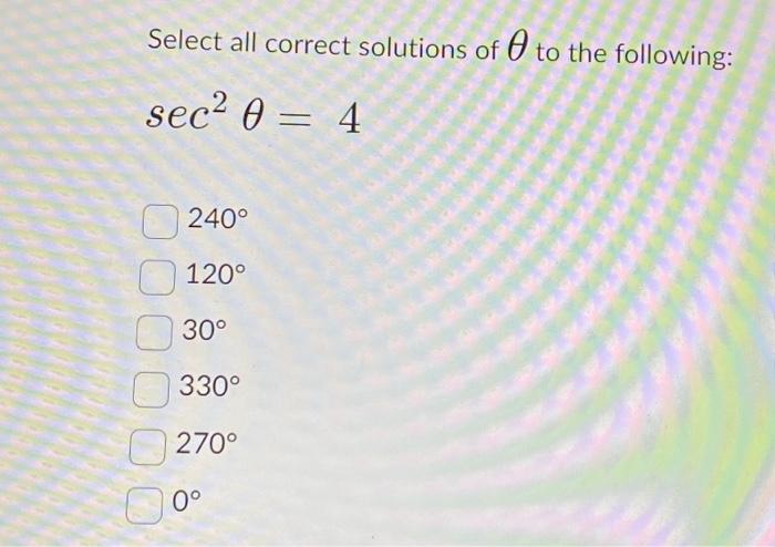 Solved Select all correct solutions of θ to the following: | Chegg.com