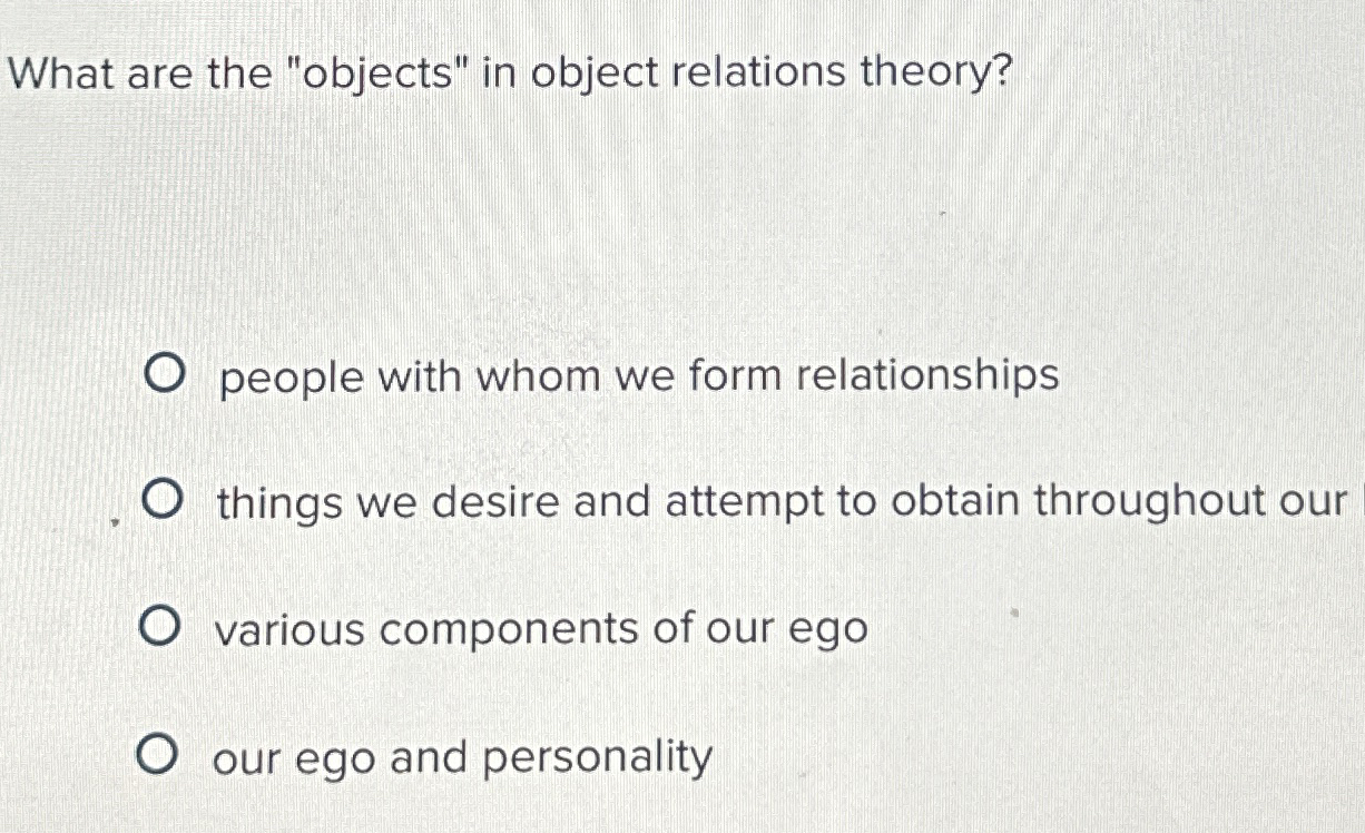 Solved What are the "objects" in object relations | Chegg.com