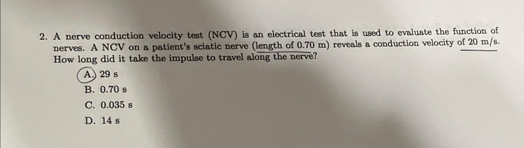 Solved A nerve conduction velocity test (NCV) ﻿is an | Chegg.com
