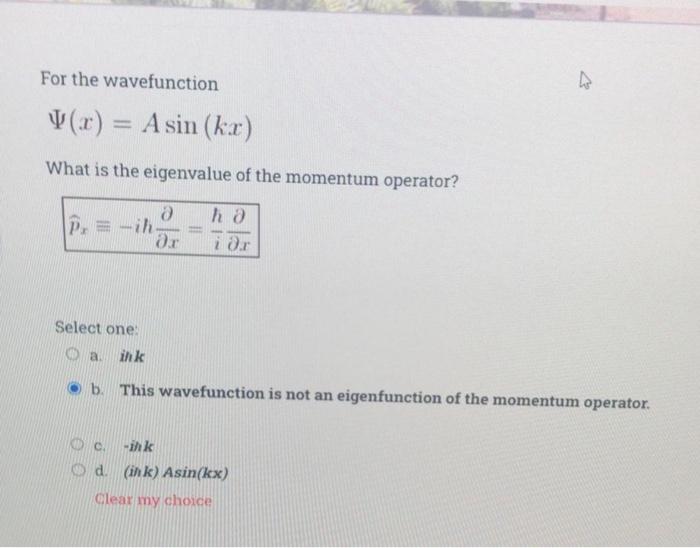 Solved For The Wavefunction Ψ X Asin Kx What Is The
