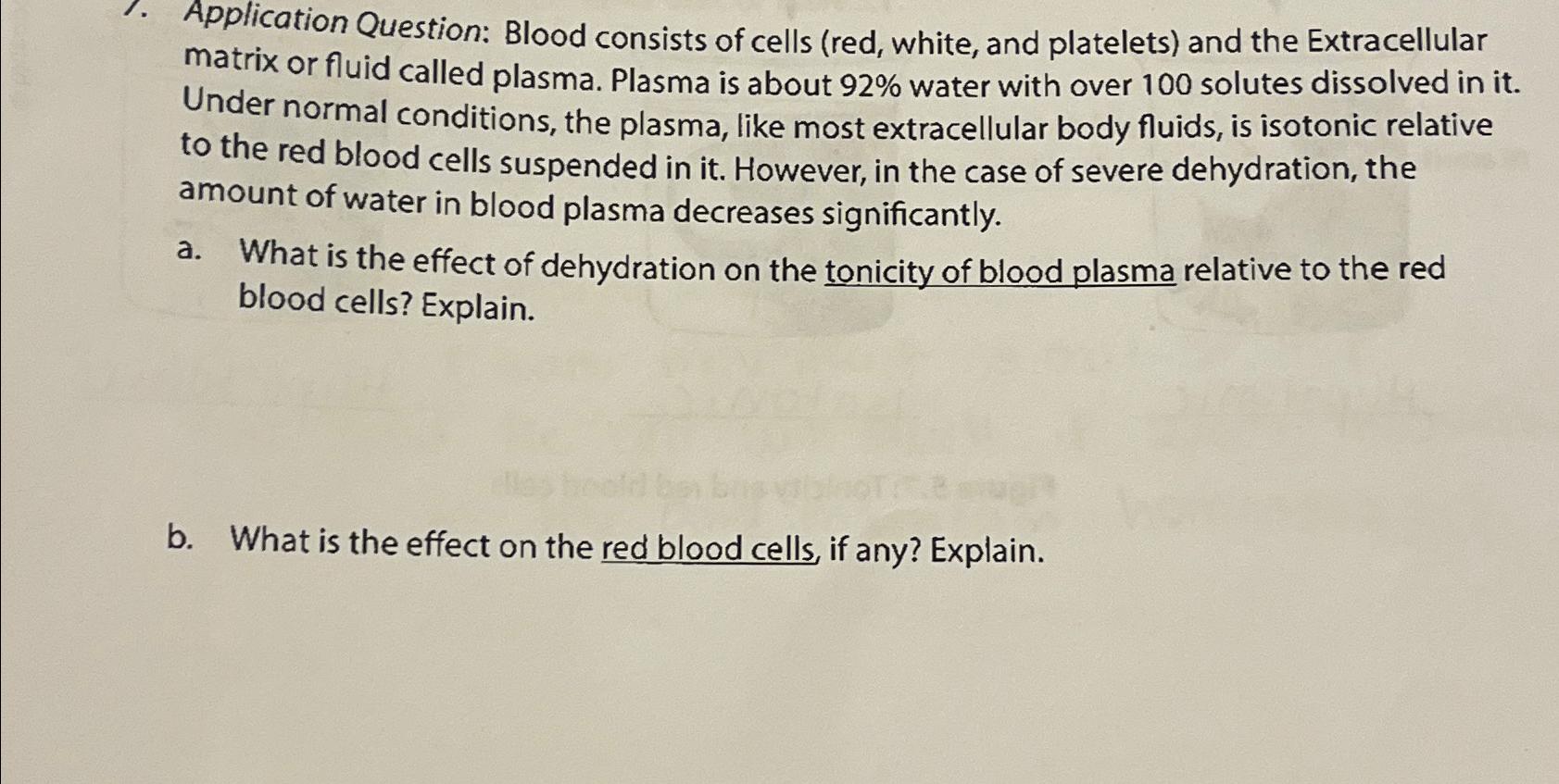 Solved . ﻿Application Question: Blood consists of cells | Chegg.com
