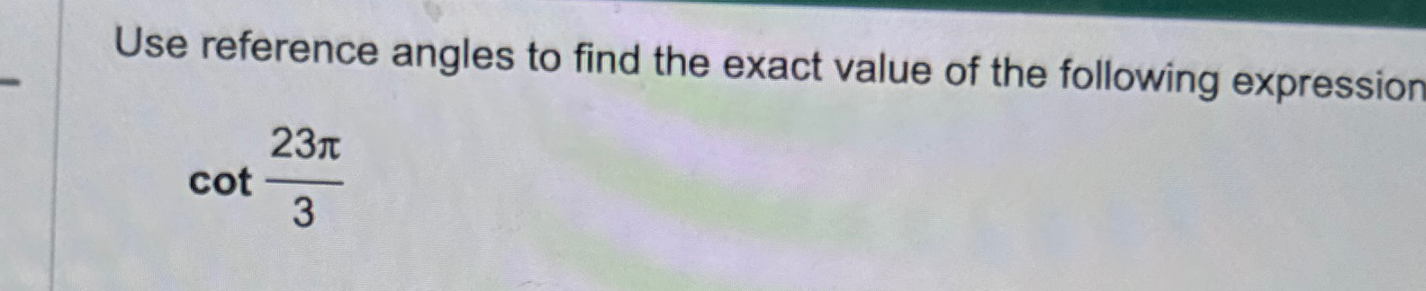 Solved Use reference angles to find the exact value of the | Chegg.com