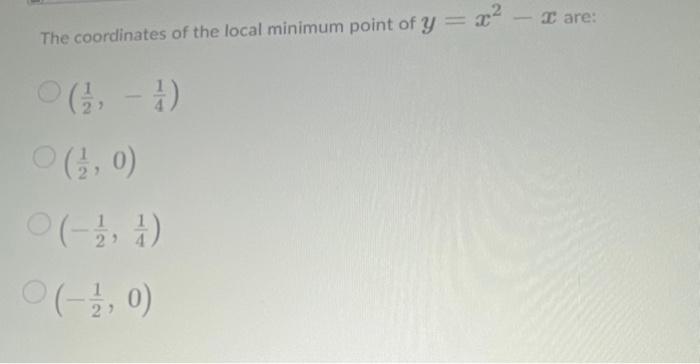 Solved I are: The coordinates of the local minimum point of | Chegg.com