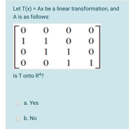 Solved Let T(x) = Ax be a linear transformation, and A is as | Chegg.com