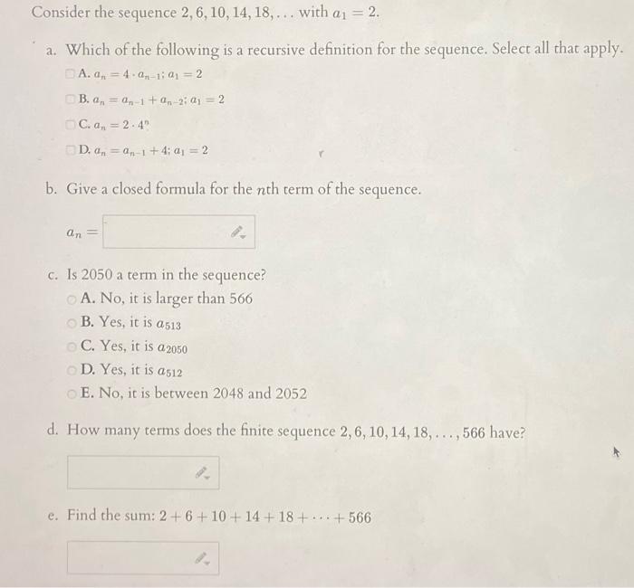 Solved Consider the sequence 2,6,10,14,18,… with a1=2. a. | Chegg.com