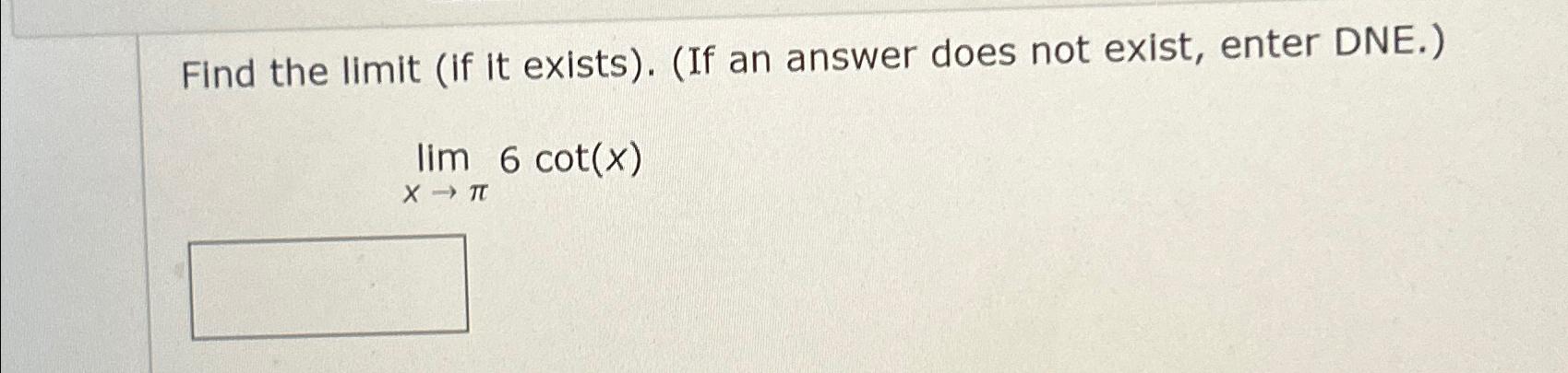 Solved Find the limit (if it exists). (If an answer does not | Chegg.com