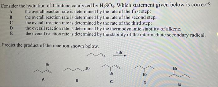 Solved B Consider the hydration of 1-butene catalyzed by | Chegg.com