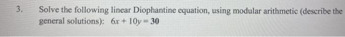 Solved 3. Solve the following linear Diophantine equation, | Chegg.com