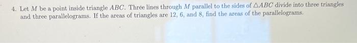 Solved 4. Let M be a point inside triangle ABC. Three lines | Chegg.com