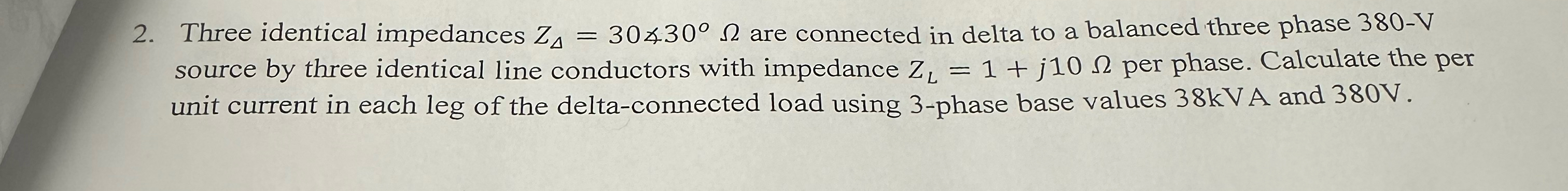 Solved Three identical impedances ZΔ=30