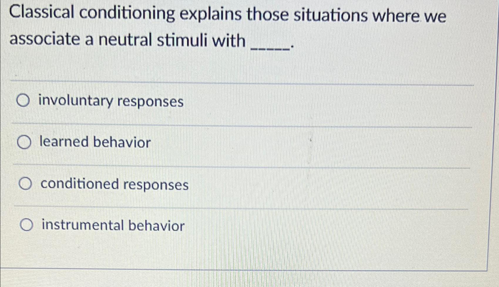 Solved Classical conditioning explains those situations | Chegg.com
