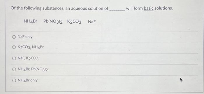 Solved Of the following substances, an aqueous solution of | Chegg.com
