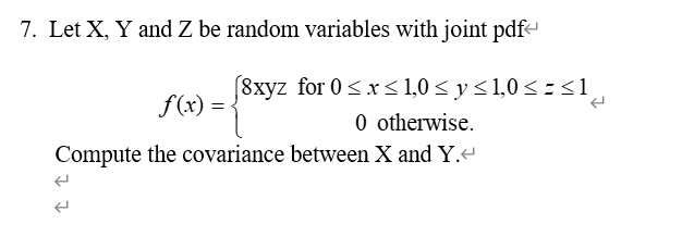 Solved 7. Let X,Y and Z be random variables with joint pdf | Chegg.com