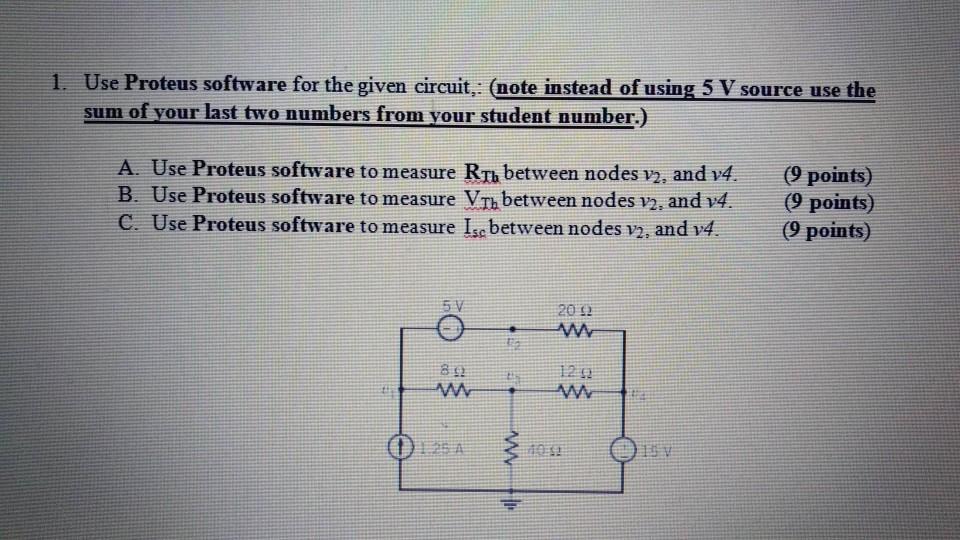 Solved 1. Use Proteus software for the given circuit : (note | Chegg.com