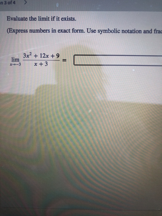 Solved en 3 of 4 Evaluate the limit if it exists. (Express | Chegg.com