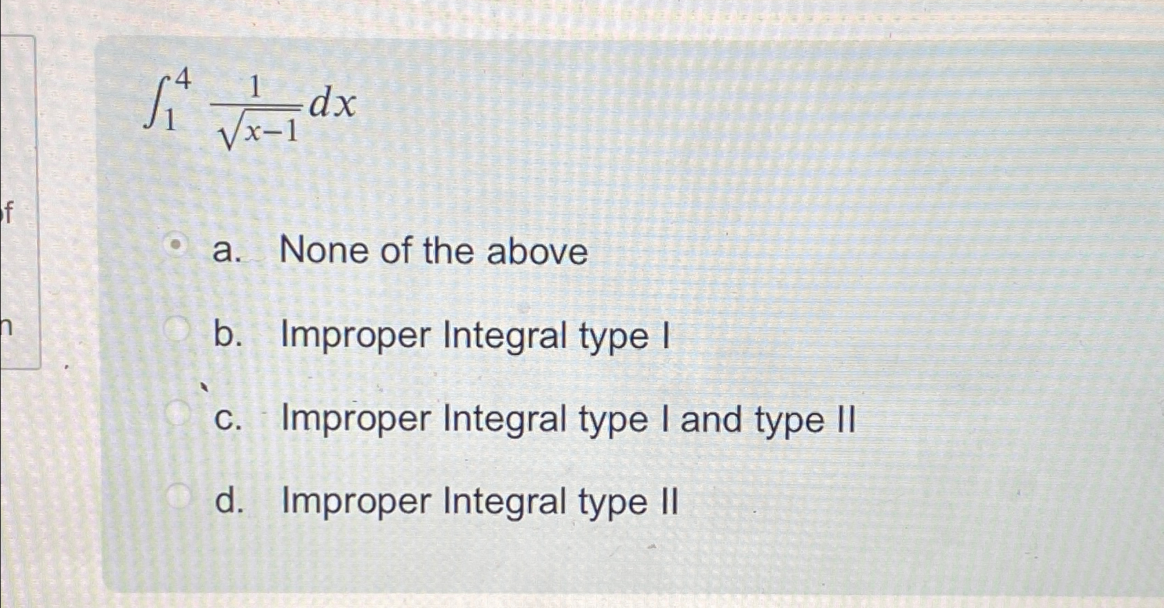 Solved ∫141x-12dxa. ﻿None of the aboveb. ﻿Improper Integral | Chegg.com