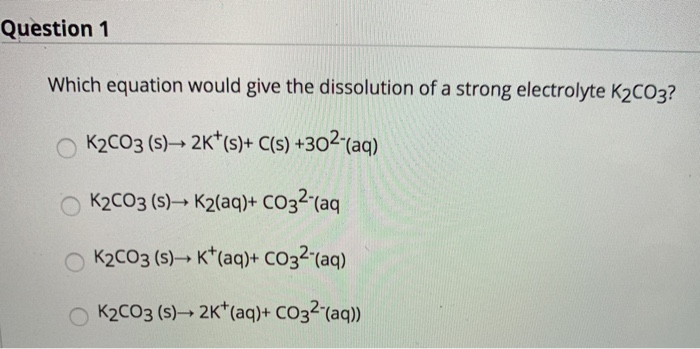 Solved Question 1 Which equation would give the dissolution | Chegg.com