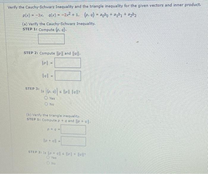 [Solved]: rify the Cauchy-Schwarz Inequality and the triang