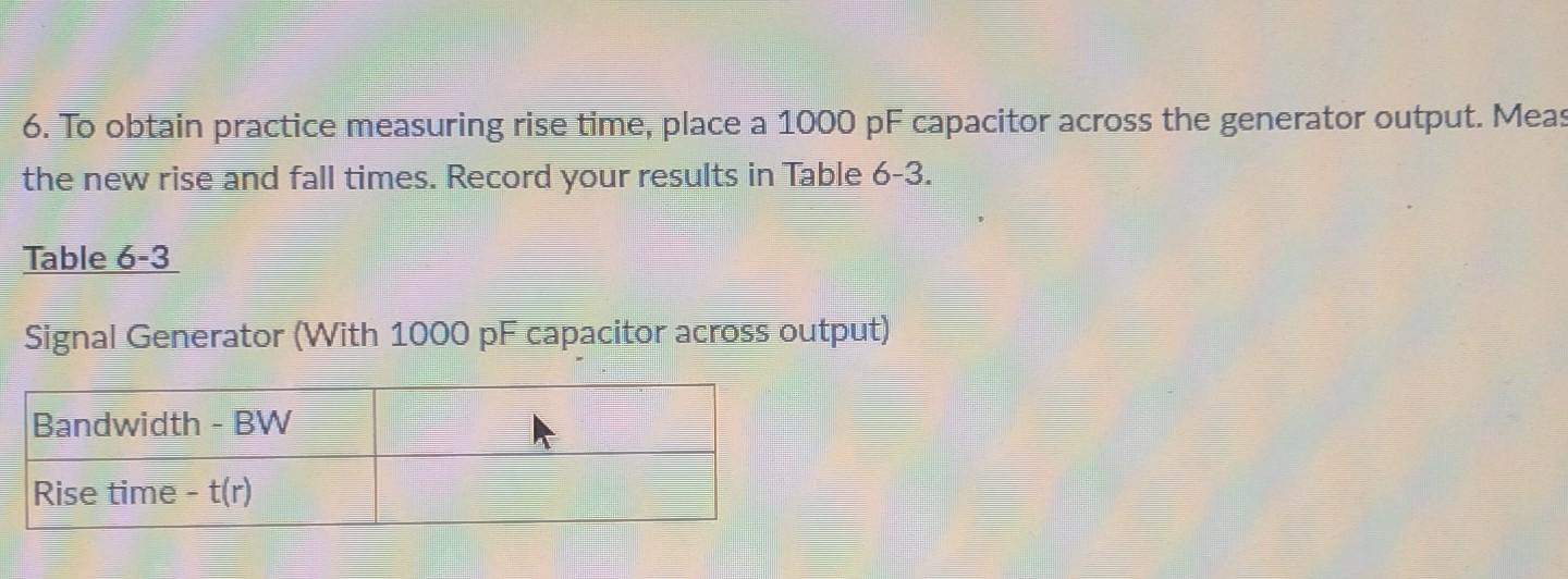 Solved 6. To obtain practice measuring rise time, place a | Chegg.com