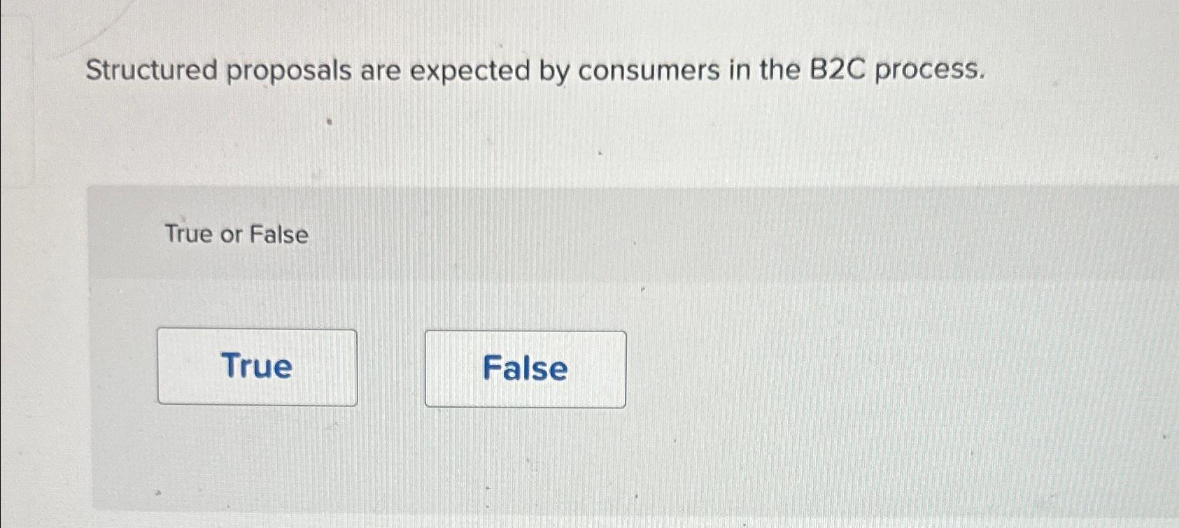 Solved Structured proposals are expected by consumers in the | Chegg.com