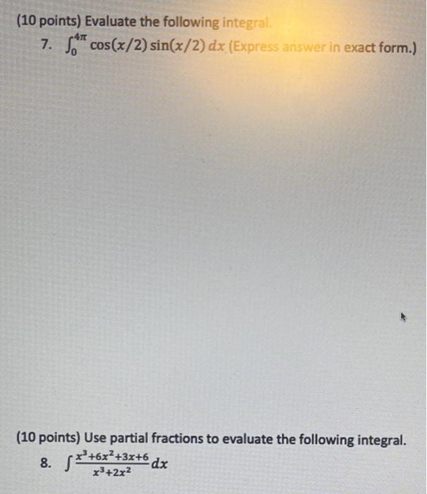 Solved (10 points) Evaluate the following integral. 7. | Chegg.com