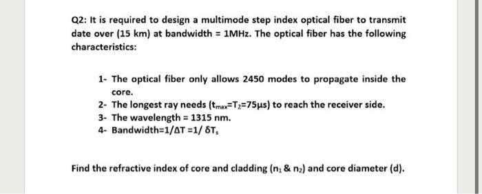 Solved Q2: It is required to design a multimode step index | Chegg.com