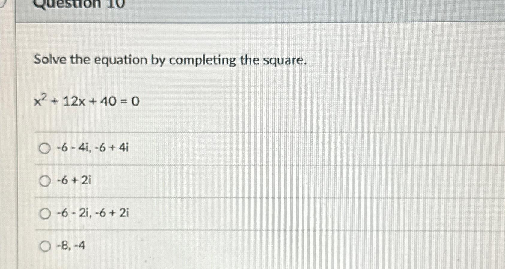 Solved Solve the equation by completing the | Chegg.com