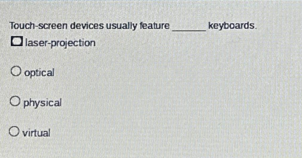 Solved Touch-screen devices usually feature | Chegg.com