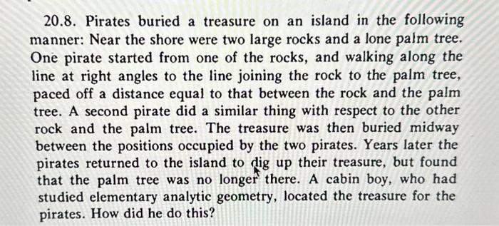 Solved 20.8. Pirates buried a treasure on an island in the | Chegg.com