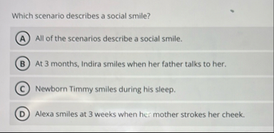 Solved Which scenario describes a social smile?All of the | Chegg.com